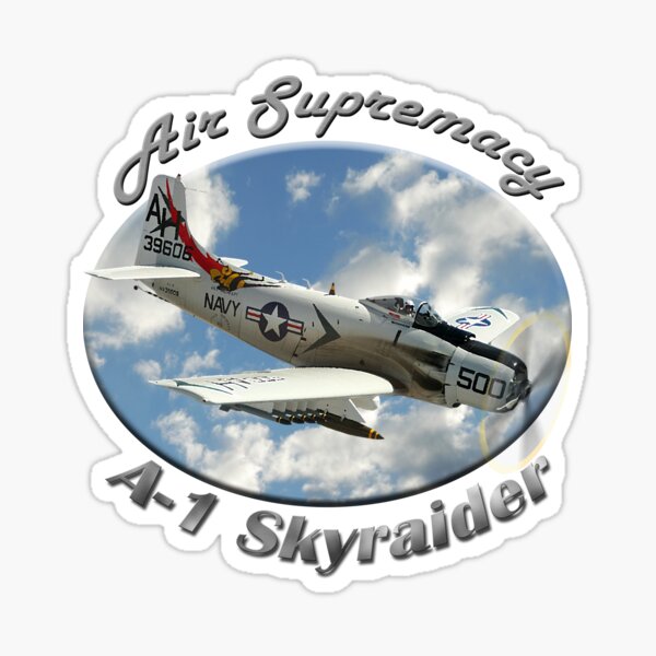 A-1 Skyraider Sticker Air Supremacy Decal | Air Speed Junkie